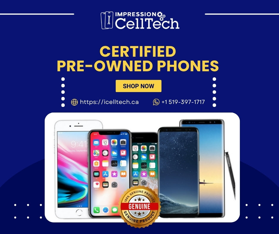 Certified Pre-Owned Phones Canada: Your Trusted Mobile Partner at Impr ...